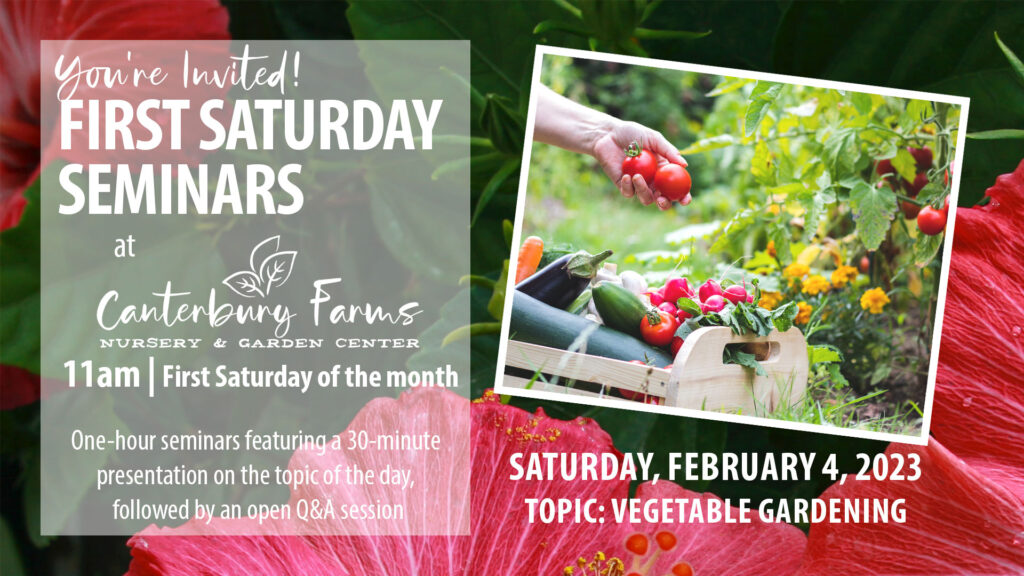 First Saturday Seminars: Vegetable Gardening - Canterbury Farms Nursery ...